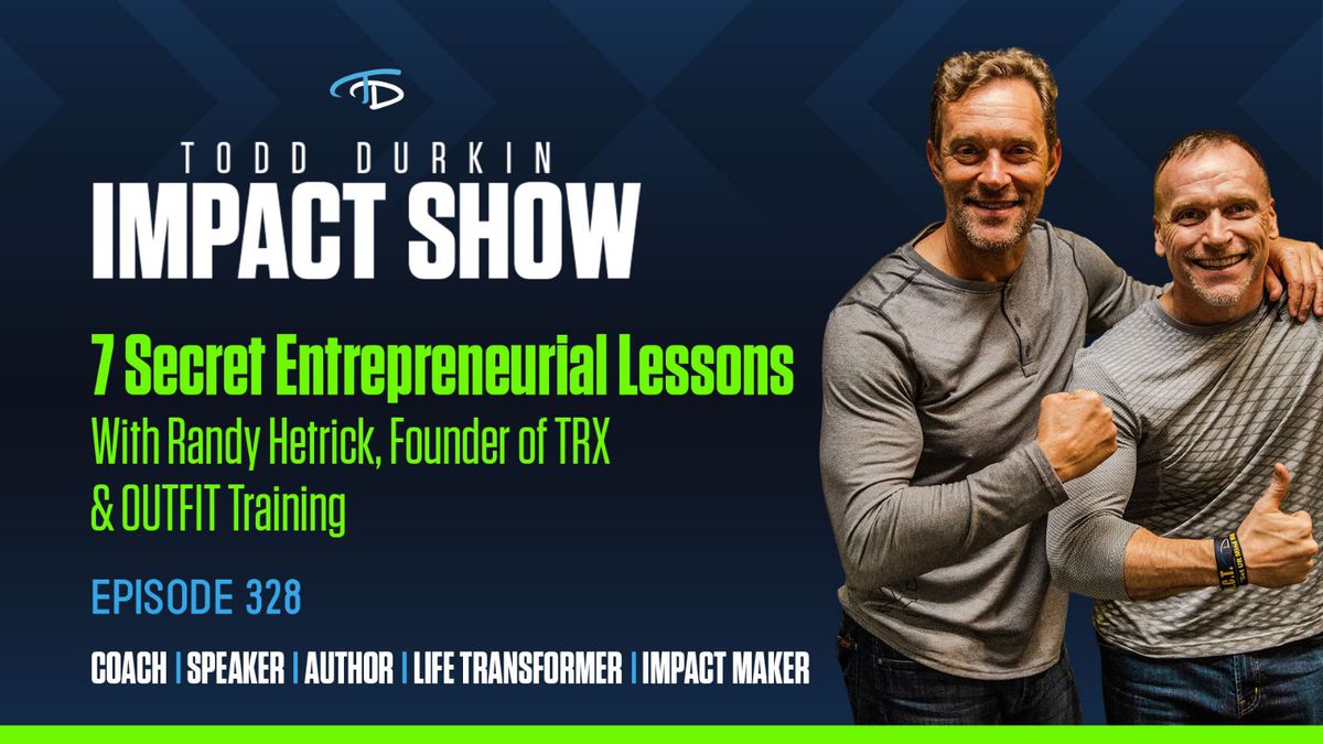 7 Secret Entrepreneurial Lessons with Randy Hetrick, Founder of TRX ...