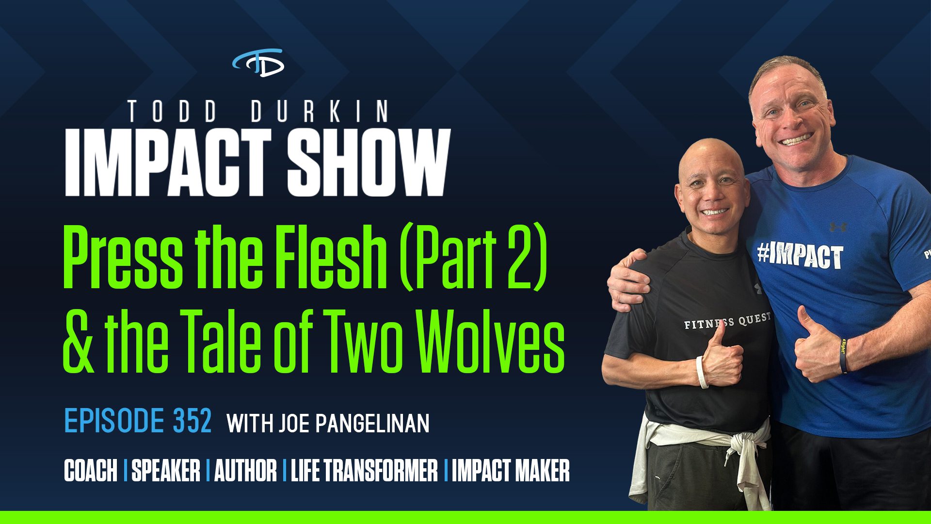 Press the Flesh (Part 2) & the Tale of Two Wolves | Ep. 352 with Joe ...